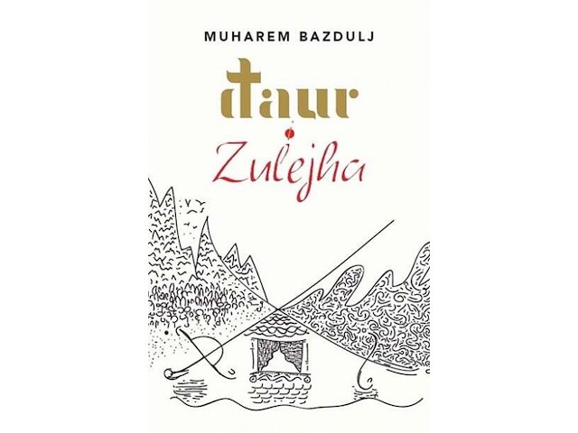 Đaur i Zulejha - Muharem Bazdulj