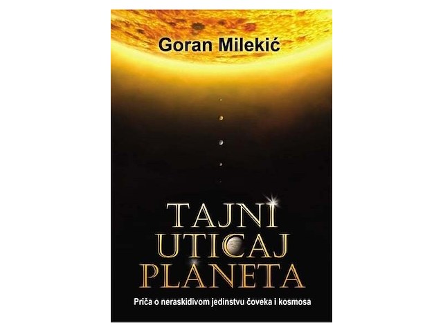 Tajni uticaj planeta - Goran Milekić