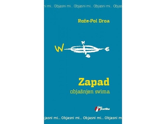 Zapad objašnjen svima - Rože-Pol Droa