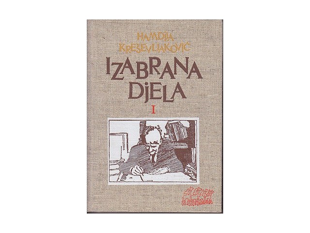 HAMDIJA KREŠEVLJAKOVIĆ  / IZABRANA DJELA I-IV - ekstrA