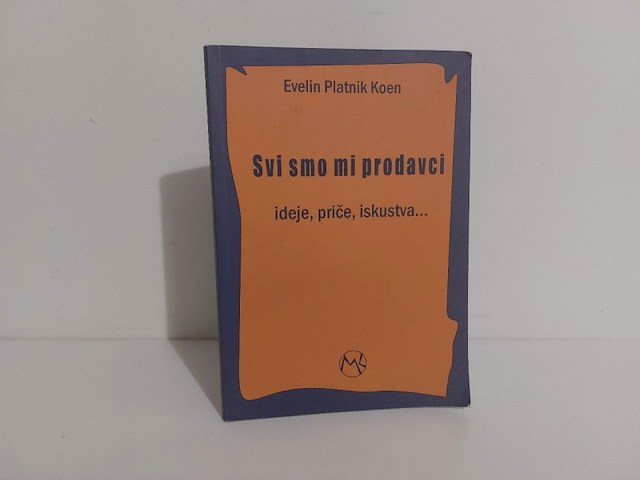 Svi smo mi prodavci  - Evelin Platnik Koen