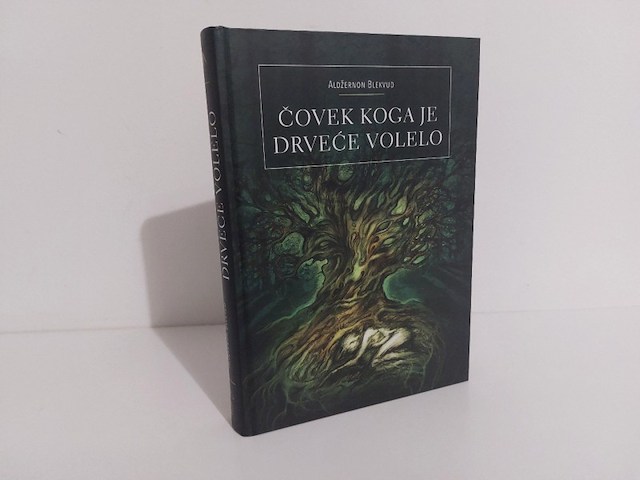 Čovek koga je drveće volelo - Aldžernon Blekvud NOVO