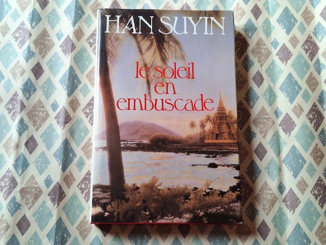 HAN SUYIN LE SOLEIL EN EMBUSCADE