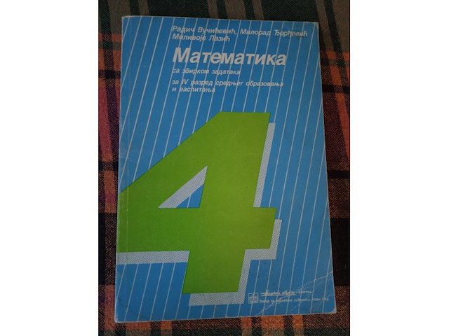 Matematika sa zbirkom zad. za 4. razred srednje skole