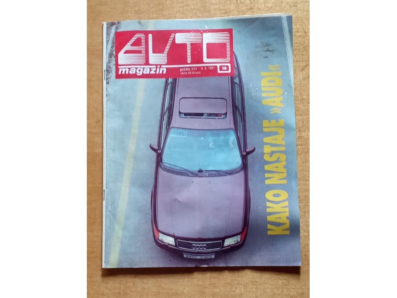 Auto Magazin - Broj 16 - 1991.g - Kako Nastaje Audi -