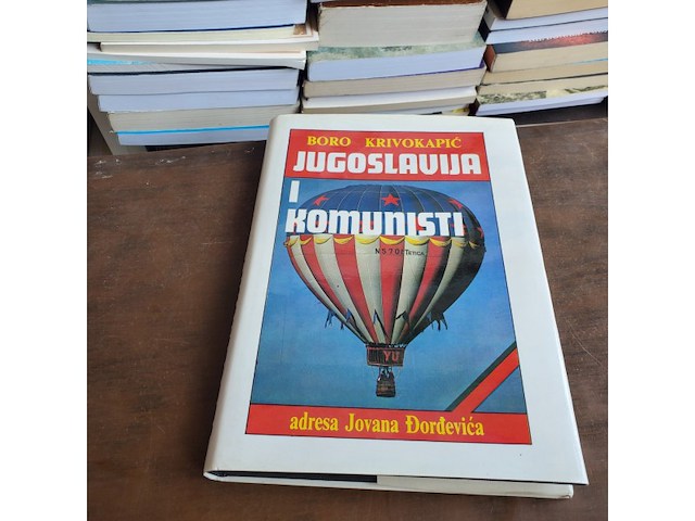 Boro Krivokapic - Jugoslavija i komunisti