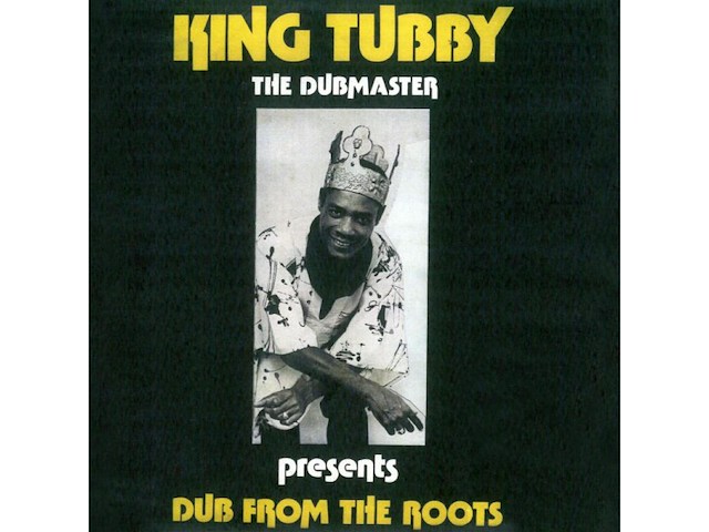 King Tubby - Dub From The Roots