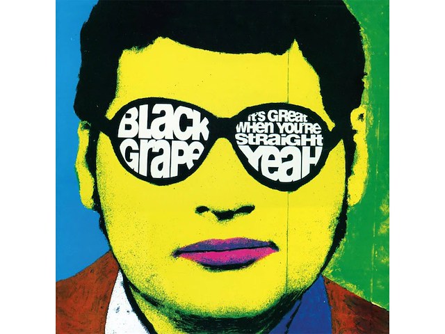 BLACK GRAPE - IT`S GREAT WHEN YOU`RE...