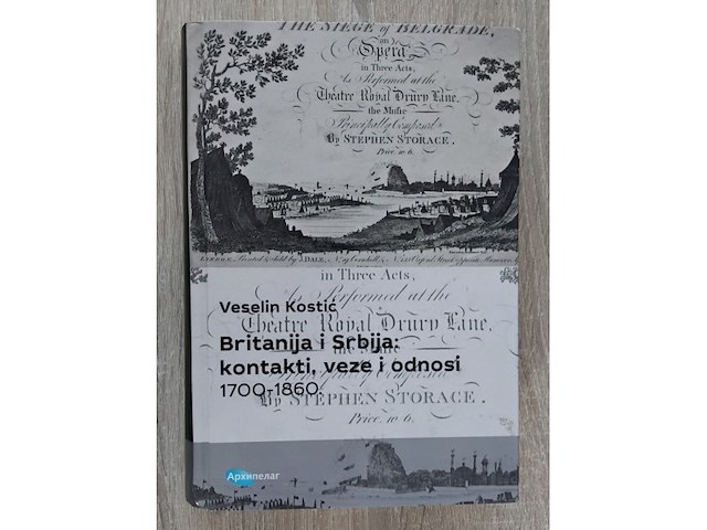 Britanija i Srbija - kontakti, veze i odnosi 1700-1860.