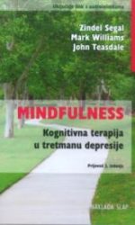 Mindfulness: Kognitivna Terapija U Tretmanu Depresije Od Zindel Segal, Mark Williams, John Teasdale PDF