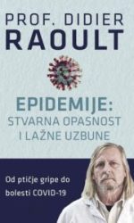 Epidemije: Stvarna Opasnost I Lažne Uzbune Od Didier Raoult