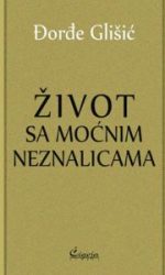 Život Sa Moćnim Neznalicama Od Đorđe Glišić