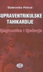 Supraventrikulske Tahikardije: Dijagnostika I Liječenje Od Dubravko Petrač