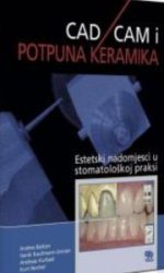 CAD / CAM I Potpuna Keramika Od Andres Baltzer, Vanik Kaufmann-Jinoian, Andreas Kurbad, Kurt Reichel