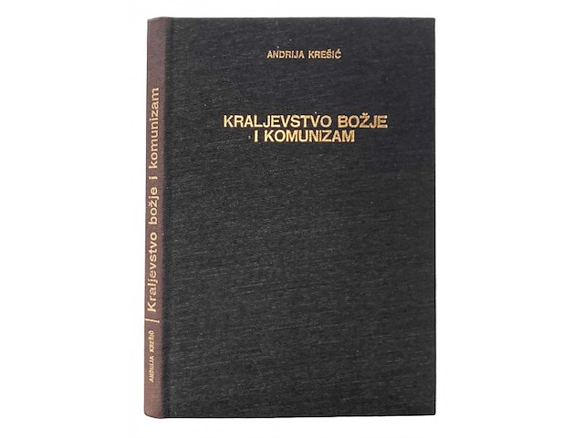 Andrija Krešić- Kraljevstvo Božje i komunizam