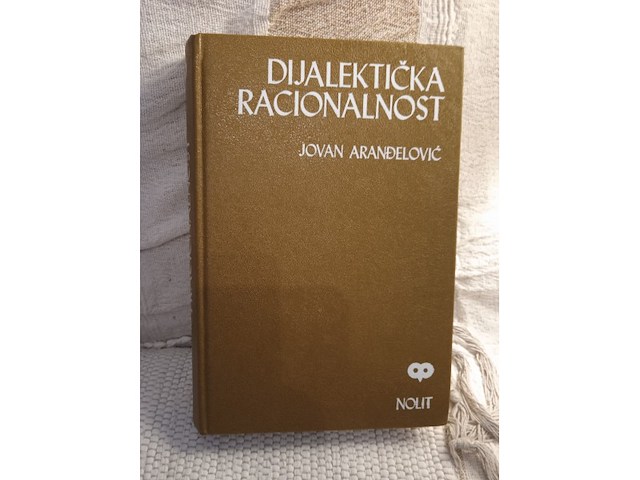 Dijalektička racionalnost - Jovan Aranđelović