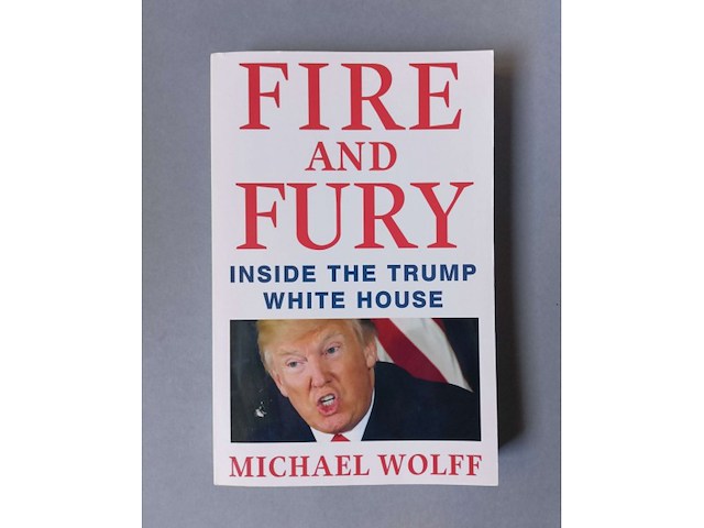 FIRE AND FURY - Michael Wolff