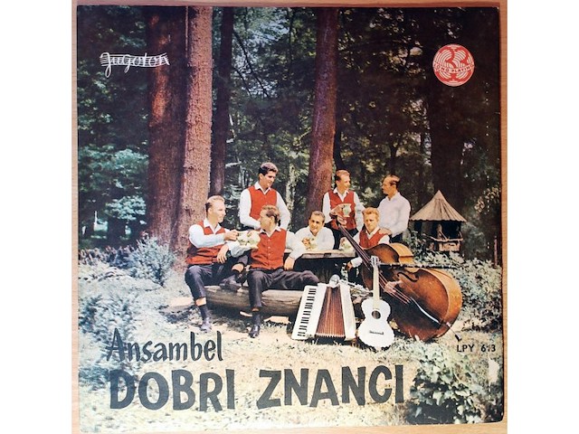 folk LP: DOBRI ZNANCI - Šumijo gozdovi domači (1964) NM