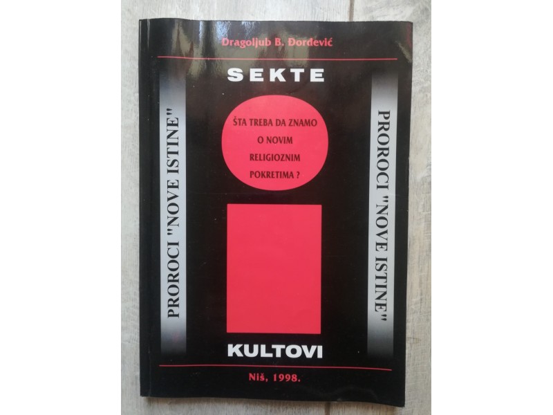 Sekte i kultovi - Dragoljub B. Đorđević 1998.