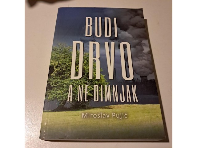 Budi drvo a ne dimnjak