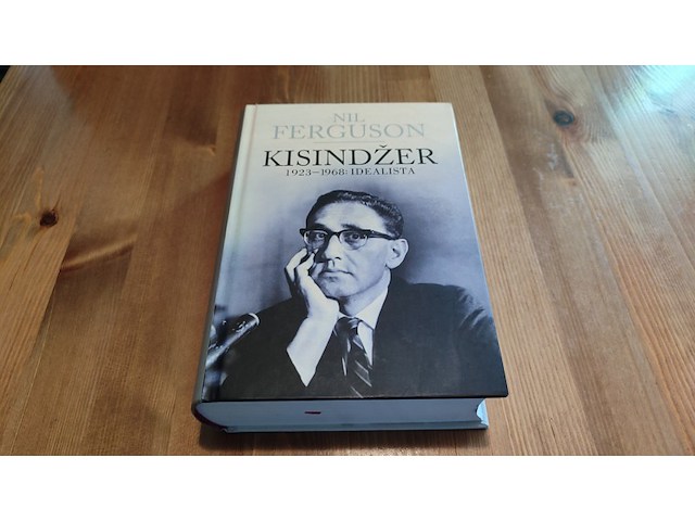 Nil Ferguson, Kisindžer - 1923-1968 - Idealista