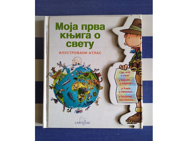 Moja prva knjiga o svetu / ilustrovani atlas