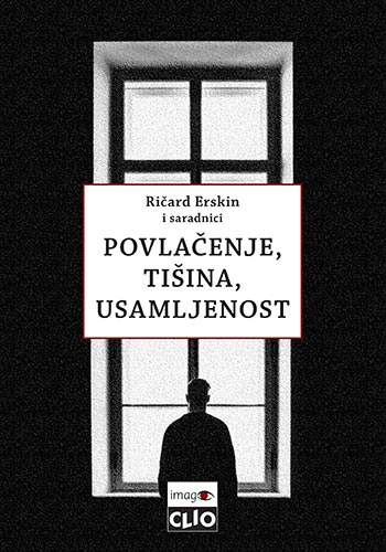 Povlačenje, tišina, usamljenost: Psihoterapija šizoidnog procesa – Ričard G. Erskin