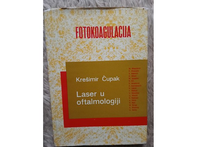 Fotokoagulacija,Laser u oftalmologiji, Krešimir Čupak