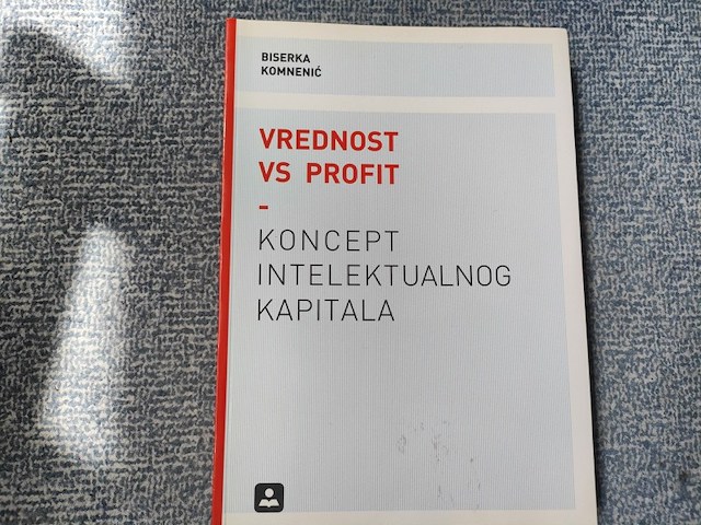 Vrednost VS profit - koncept intelektualnog kapitala