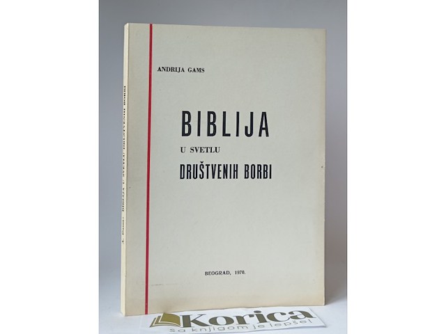 BIBLIJA U SVETLU DRUŠTVENIH BORBI: Andrija Gams