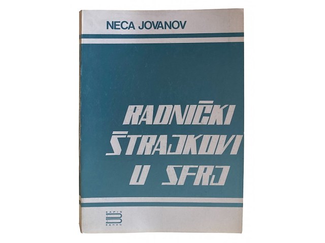 Radnički štrajkovi u SFRJ - Neca Jovanov