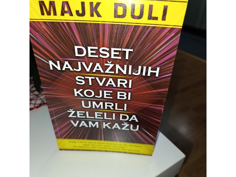 10 najvaznijih stvari koje bi umrli zeleli da Vam kazu