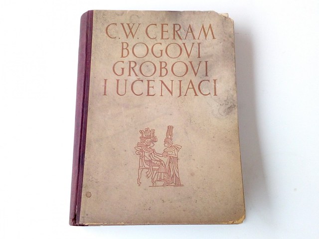 ar - BOGOVI GROBOVI I UCENJACI - C. W. Ceram