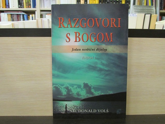 RAZGOVORI S BOGOM knjiga 1 - Nil Donald Volš