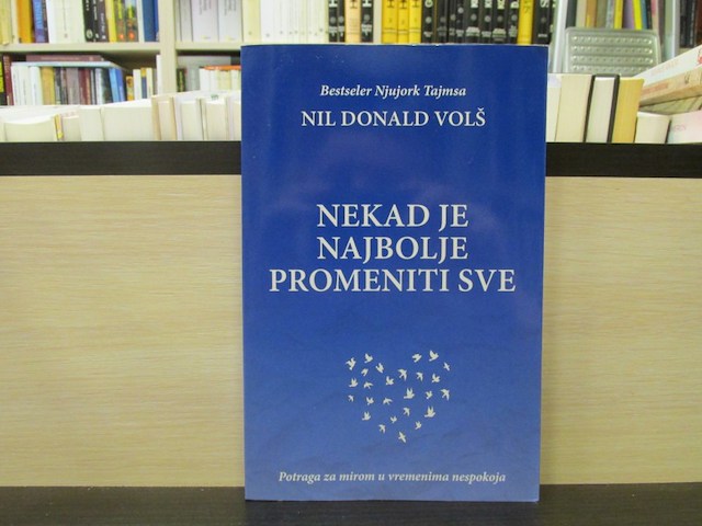 NEKAD JE NAJBOLJE PROMENITI SVE - Nil Donald Volš