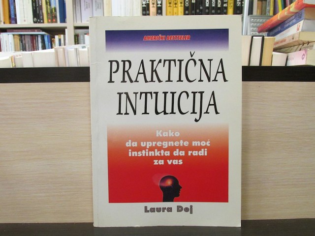 PRAKTIČNA INTUICIJA - Laura Dej