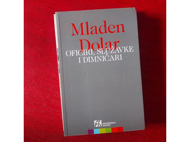 r3 Oficiri, služavke i dimničari - Mladen Dolar