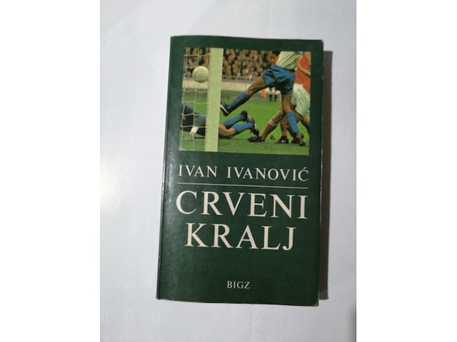 Ivan Ivanović: CRVENI KRALJ