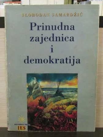 PRINUDNA ZAJEDNICA I DEMOKRATIJA – SLOBODAN SAMARDŽIĆ