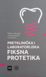 Pretklinička I Laboratorijska Fiksna Protetika Od Marko Jakovac, Josip Kranjčić I Saradnici