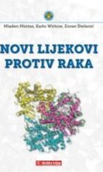 Novi Lijekovi Protiv Raka Od Mladen Mintas, Karlo Wittine, Zoran Štefanić