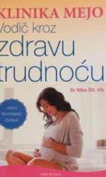 Klinika Mejo: Vodič Kroz Zdravu Trudnoću Od Mira Dž. Vik