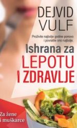 Ishrana Za Lepotu I Zdravlje Od Dejvid Vulf