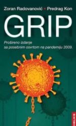 Grip: Prošireno Izdanje Sa Posebnim Osvrtom Na Pandemiju 2009. Od Zoran Radovanović, Predrag Kon