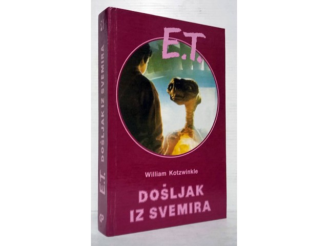 WILLIAM KOTZWINKLE - ET - DOSLJAK IZ SVEMIRA