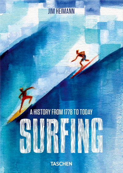 Surfing: A History from 1778 to Today - 40th Ed.