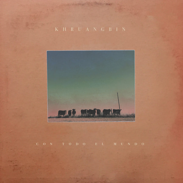 Khruangbin-Con Todo El Mundo -Hq- – Late Night Tales