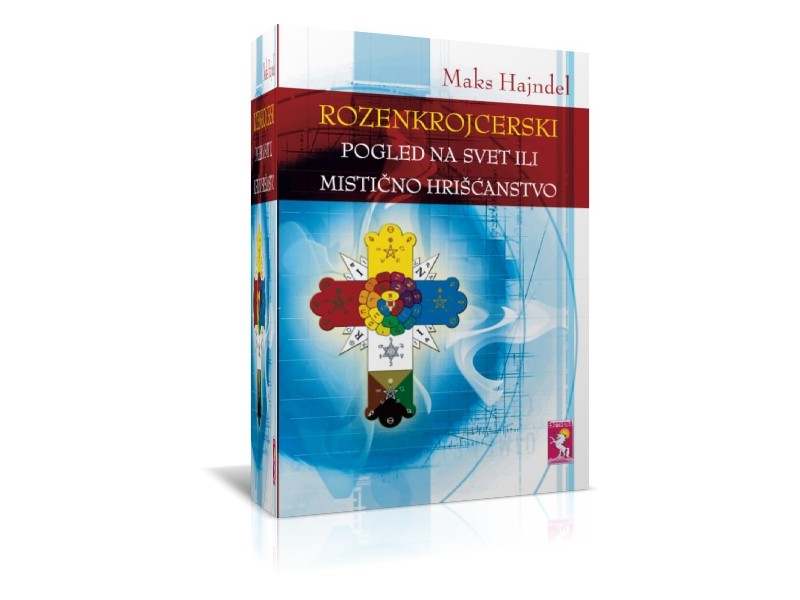 ROZENKROJCERSKI POGLED NA SVET ILI MISTIČNO HRIŠĆANSTVO