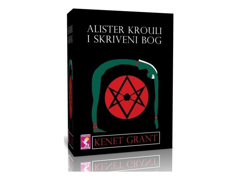 ALISTER KROULI I SKRIVENI BOG - Kenet Grant