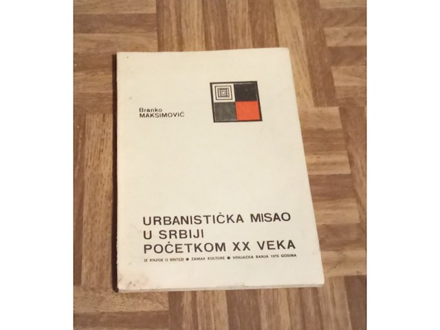 Urbanistička misao u Srbiji početkom XX veka Branko Mav